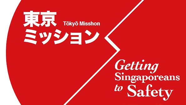 Tōkyō Misshon - Getting Singaporeans to Safety